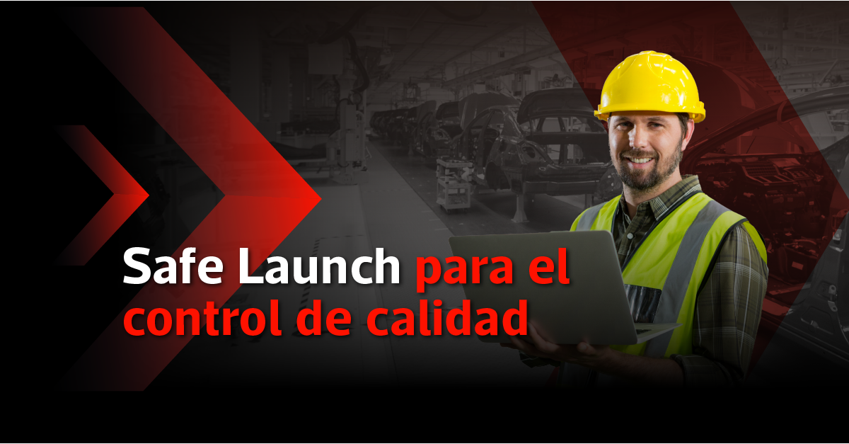 Safe Launch para el control de calidad - A&T Quality Services